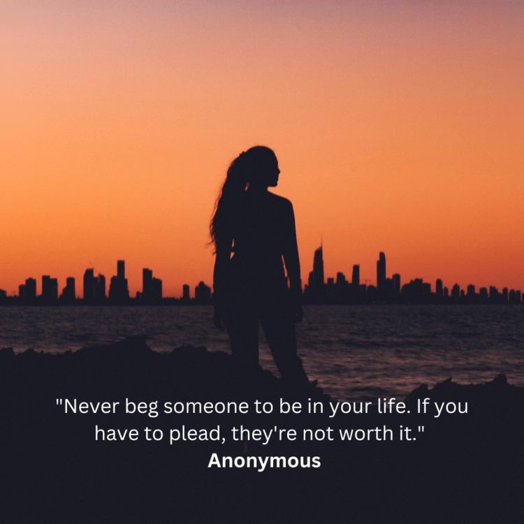 80 Never Beg A Man Quotes: Empowering Relationship Wisdom