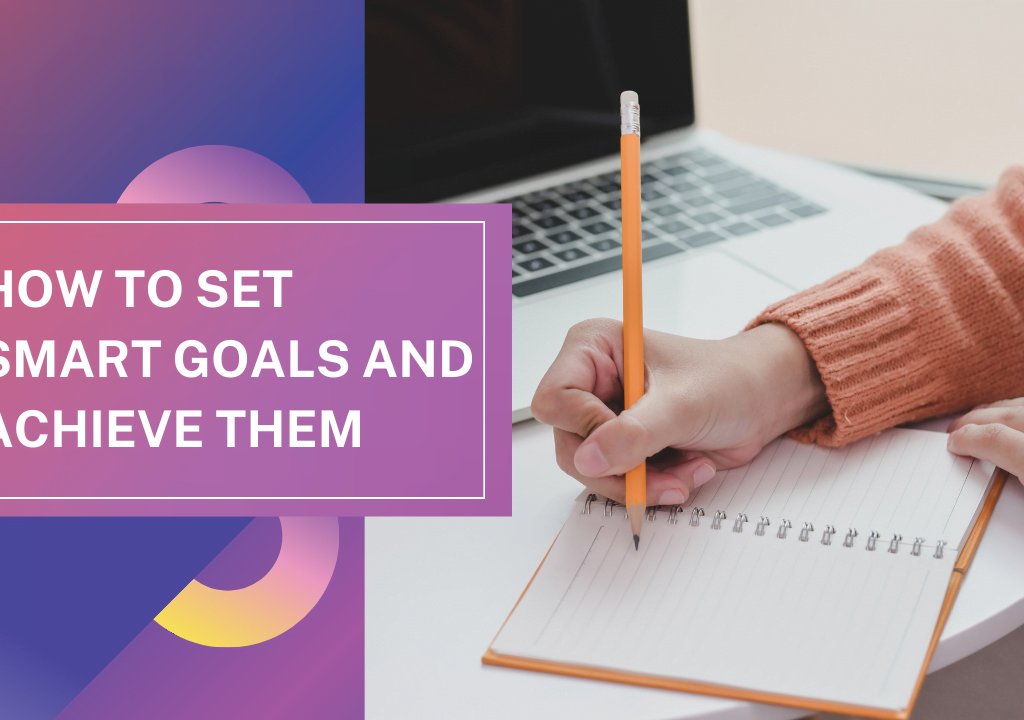 How To Set SMART Goals For 2025 And Achieve Them